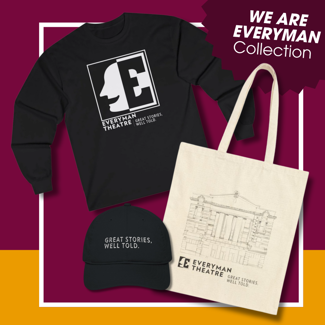WE ARE EVERYMAN – Everyman Theatre